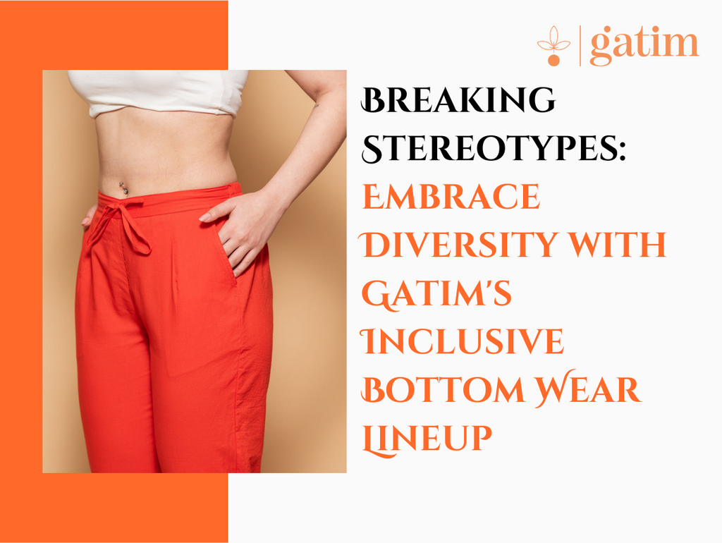 Breaking Stereotypes: Embrace Diversity with Gatim's Inclusive Bottom