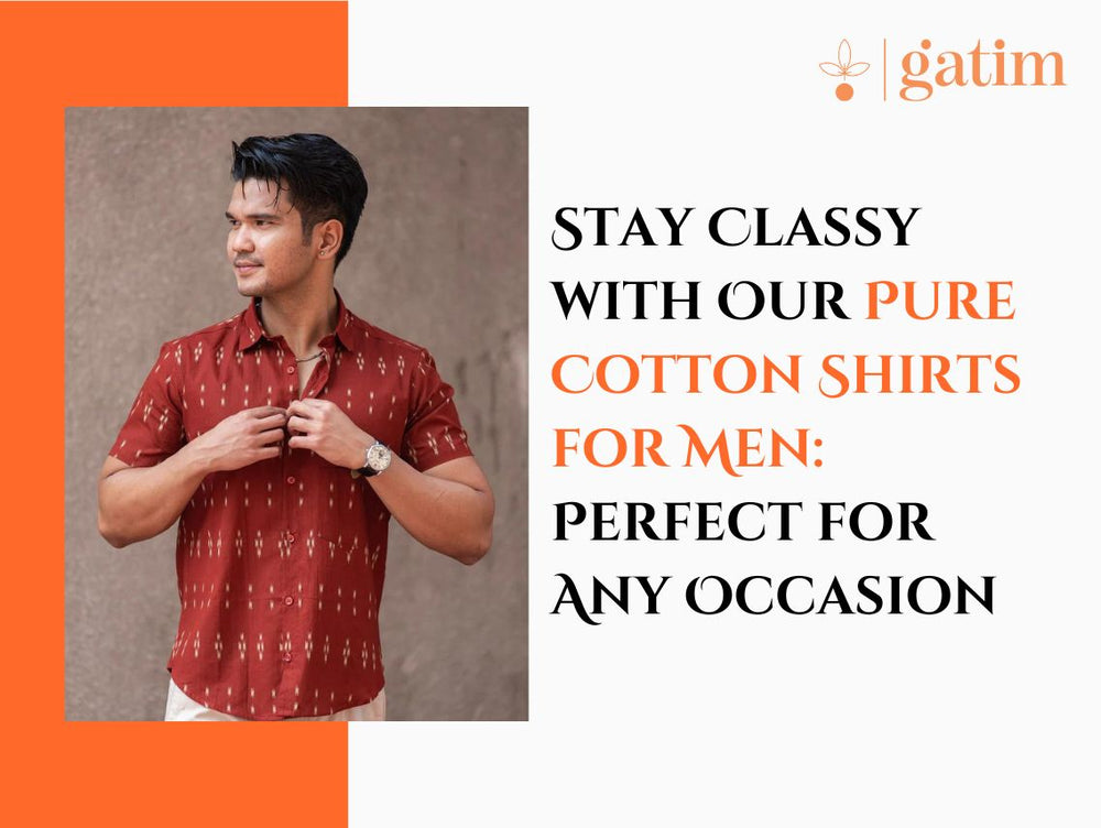 Stay Classy with Our Pure Cotton Shirts for Men: Perfect for Any Occas